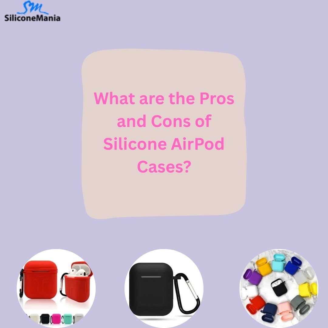 What are the Pros and Cons of Silicone AirPod Cases? – https ...
