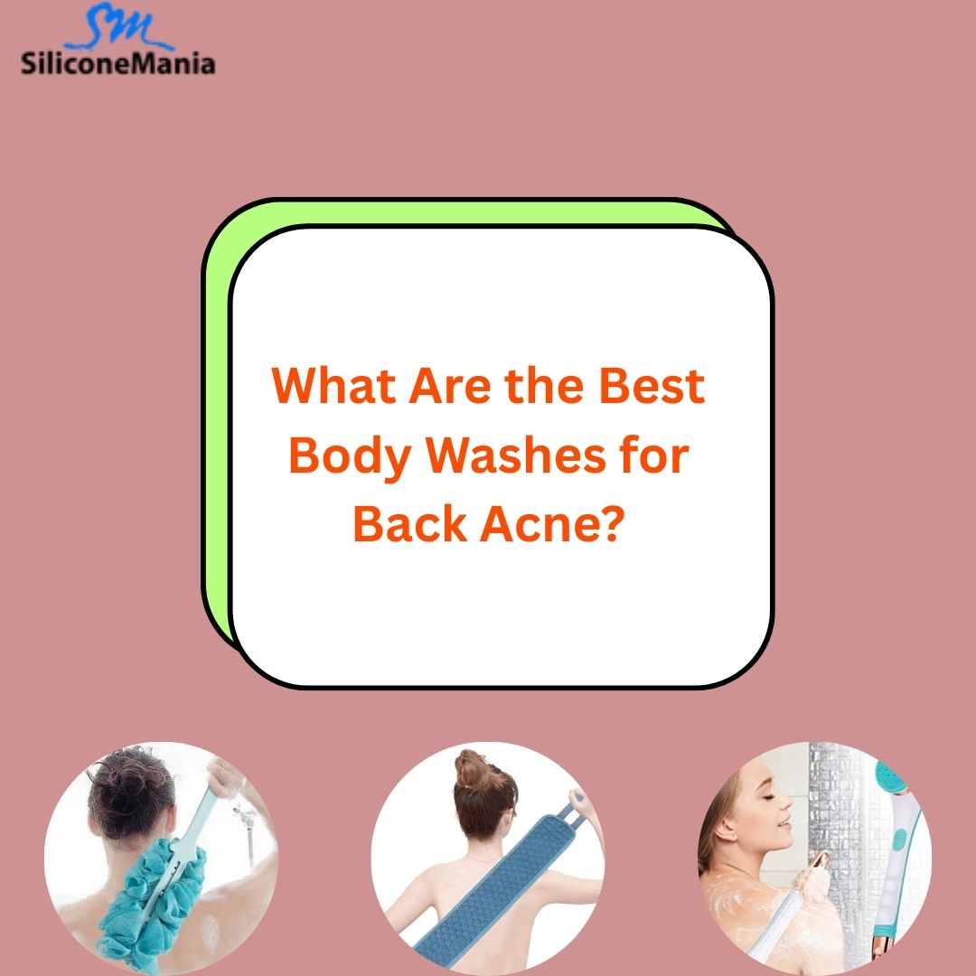 What Are the Best Body Washes for Back Acne? – www.siliconemania.com