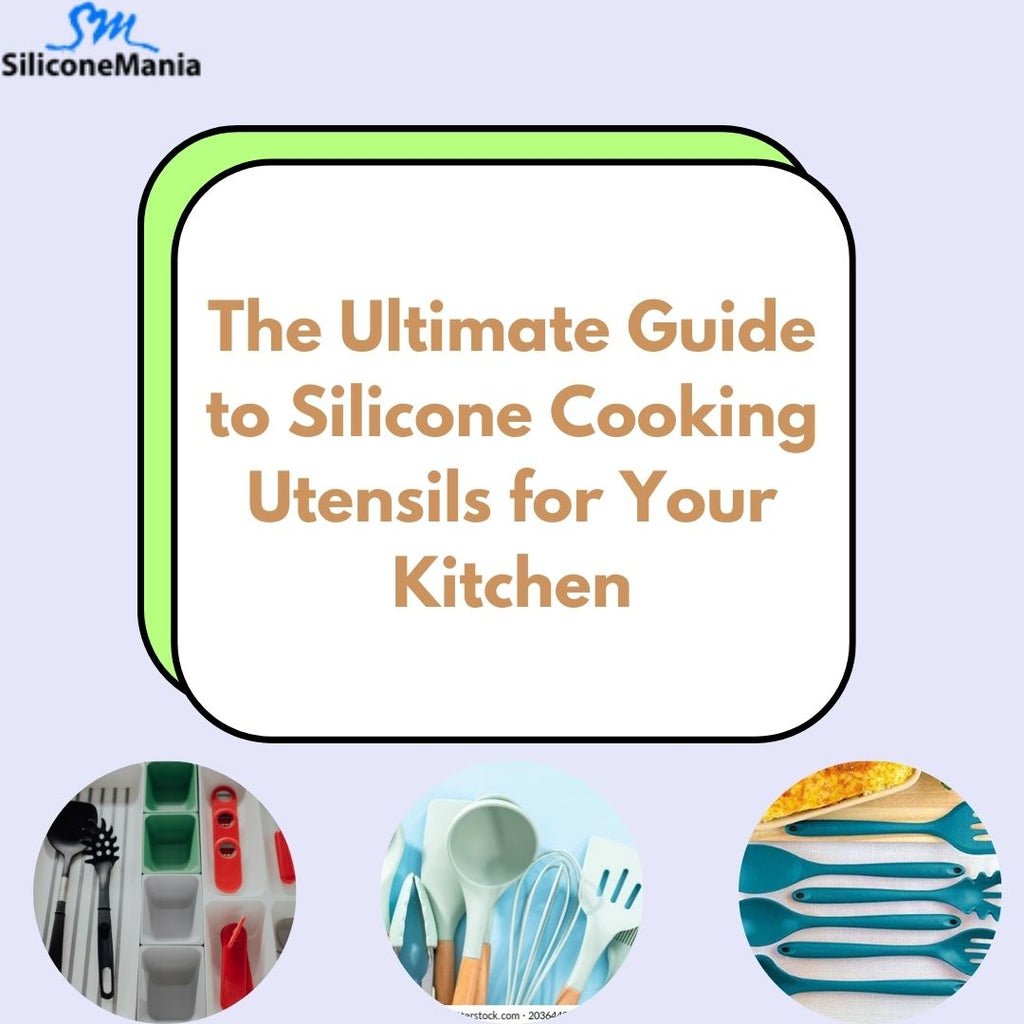 The Ultimate Guide to Silicone Cooking Utensils for Your Kitchen ...